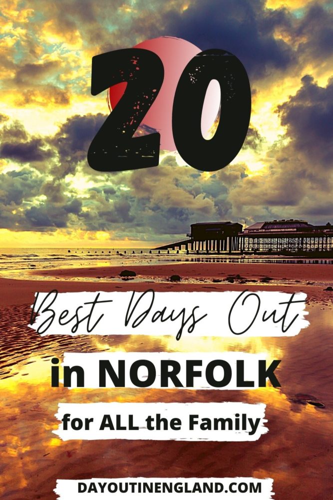 21 BEST Days Out in Norfolk for All the Family | Day Out in England