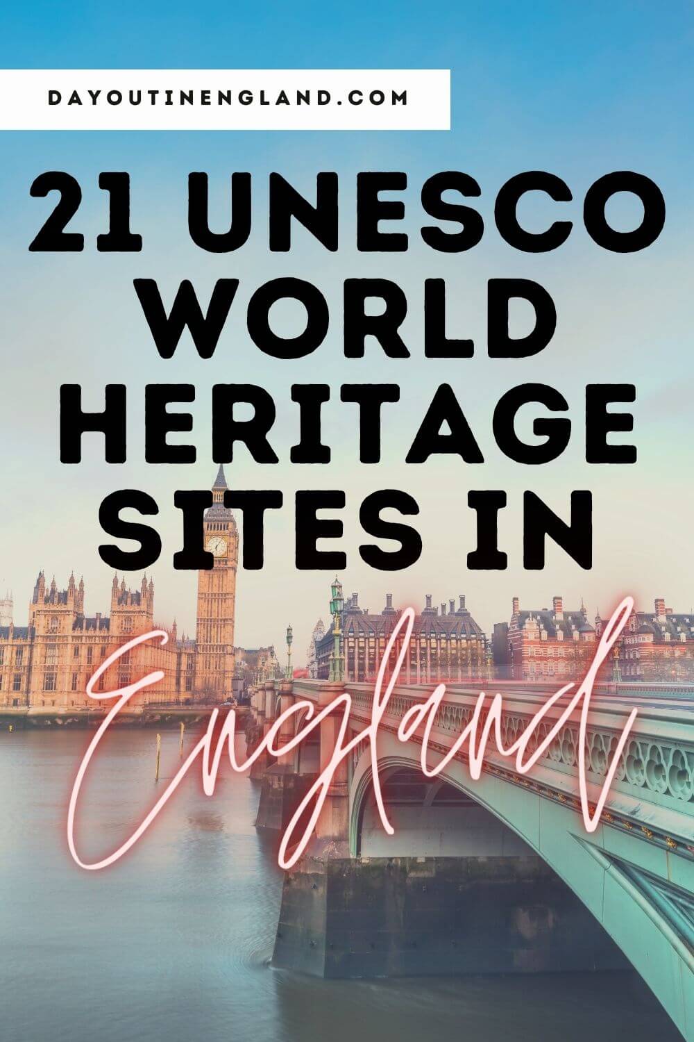 21 Great UNESCO World Heritage Sites in England + MAP! | Day Out in England