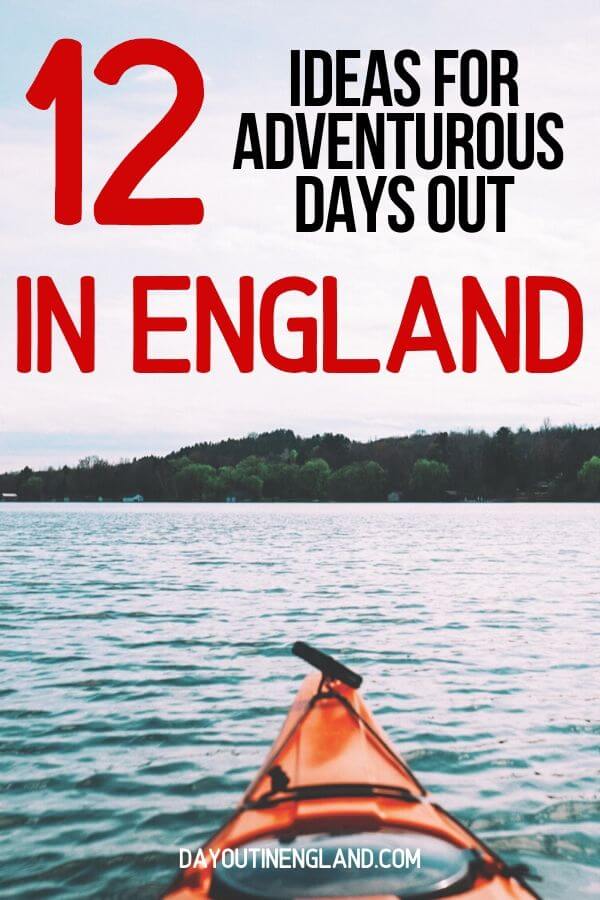 12 Ideas for Adventurous Days Out in England | Day Out in England